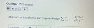 Solved Absolute or conditional converge or diverge | Chegg.com