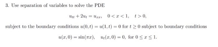 Solved Use separation of variables to solve the PDE u_tt + | Chegg.com