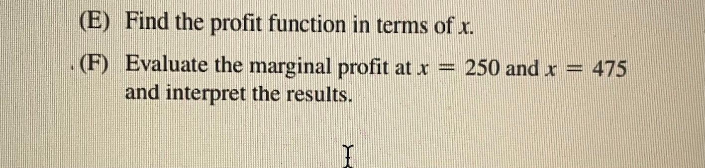 Solved (E) Find the profit function in terms of x. . (F) | Chegg.com