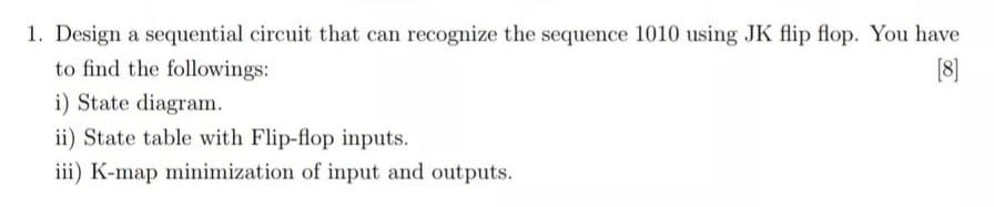 Solved 1. Design a sequential circuit that can recognize the | Chegg.com