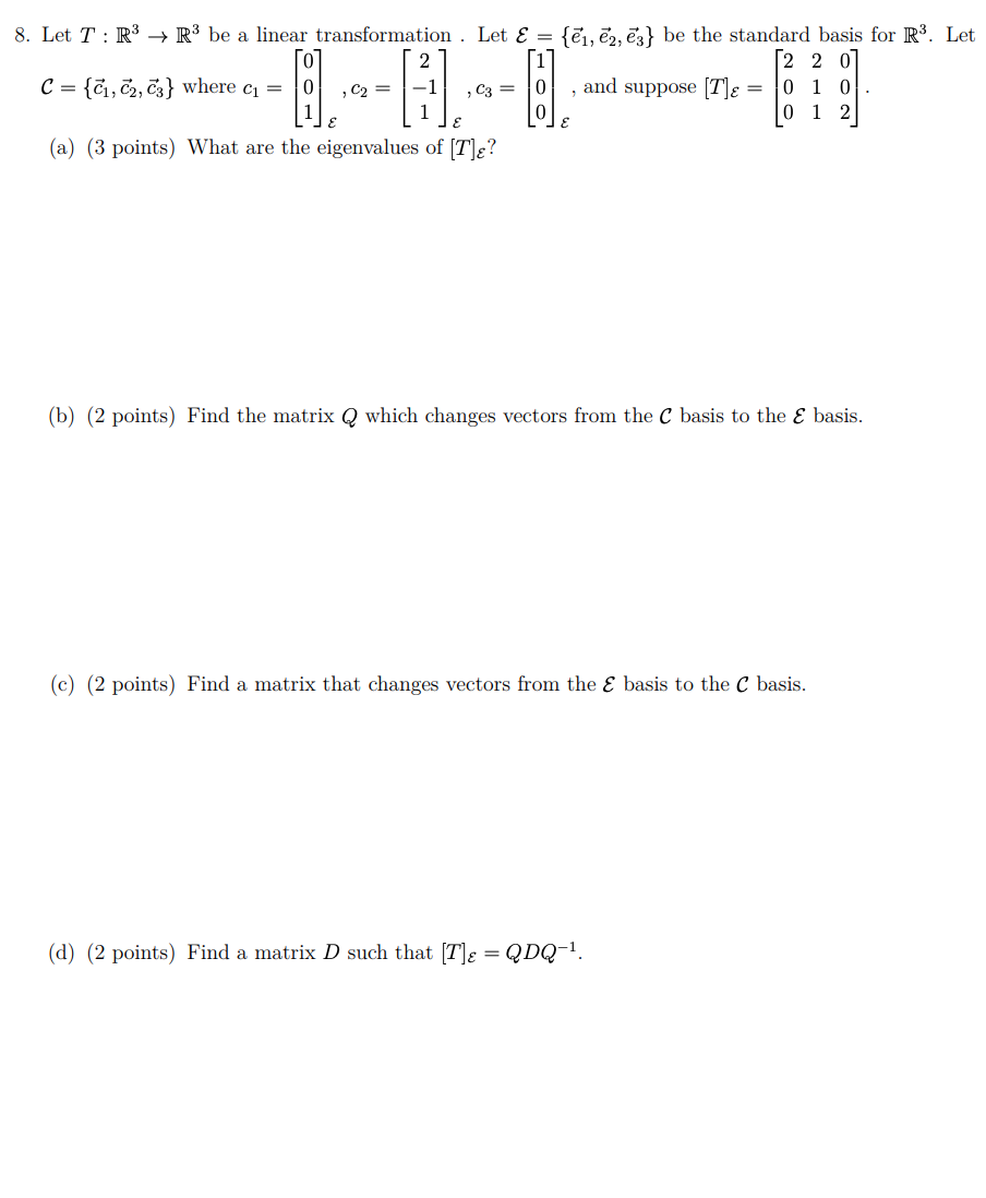 Solved 8. Let T R3 >R3 be a linear transformation . Let E = | Chegg.com
