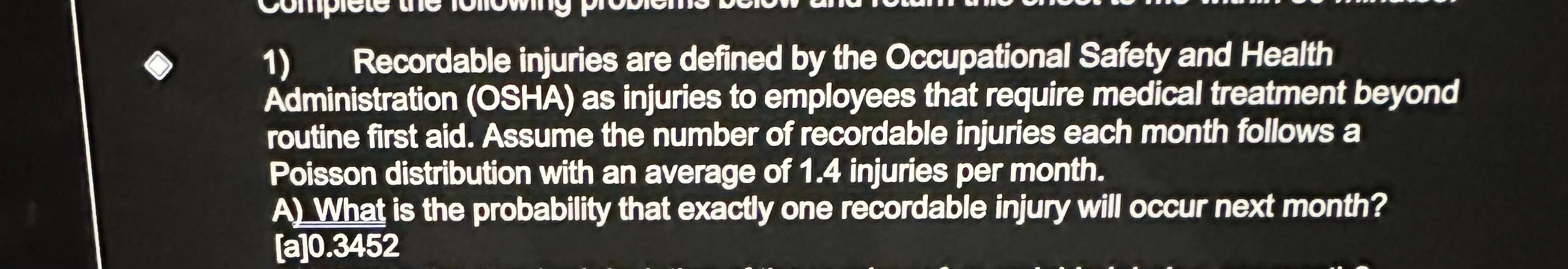 Solved 1) Recordable injuries are defined by the | Chegg.com