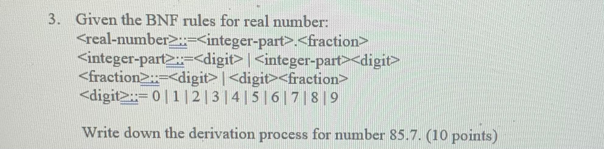 Solved 3. Given the BNF rules for real number: ::=. := | | Chegg.com