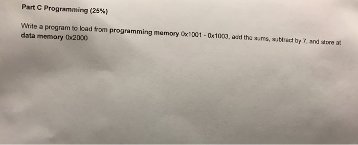Solved Part C Programming (25%) Write a program to load from | Chegg.com