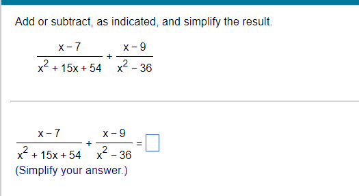 Solved Add or subtract, as indicated, and simplify the | Chegg.com