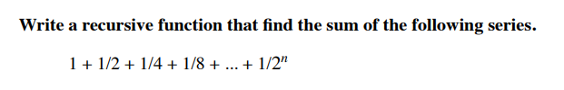 Solved Write a recursive function that find the sum of the | Chegg.com