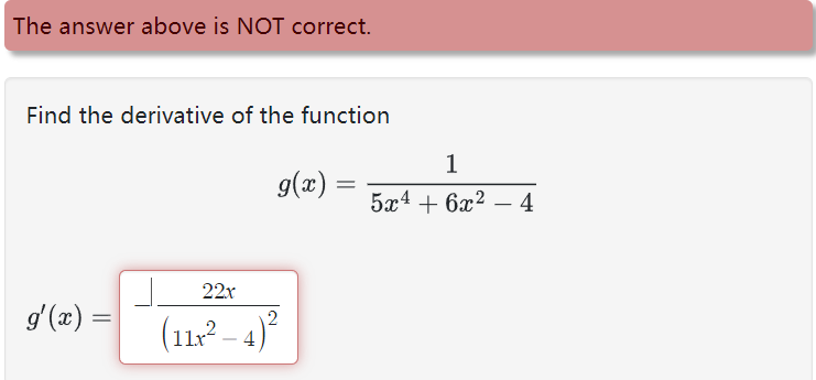 Solved The answer above is NOT correct. Find the derivative | Chegg.com