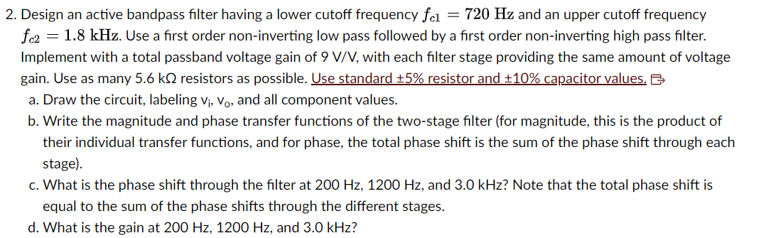 Solved 2. Design an active bandpass filter having a lower | Chegg.com