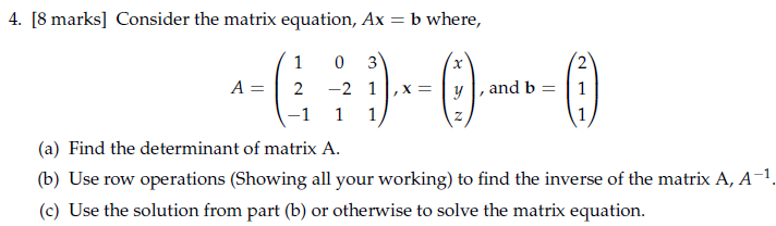 Solved 4. [8 marks] Consider the matrix equation, Ax=b | Chegg.com
