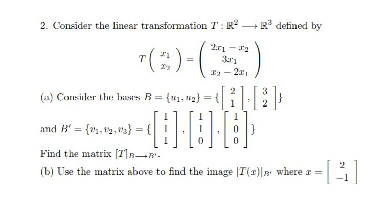 Solved 2. Consider the linear transformation T:R2 R3 defined | Chegg.com