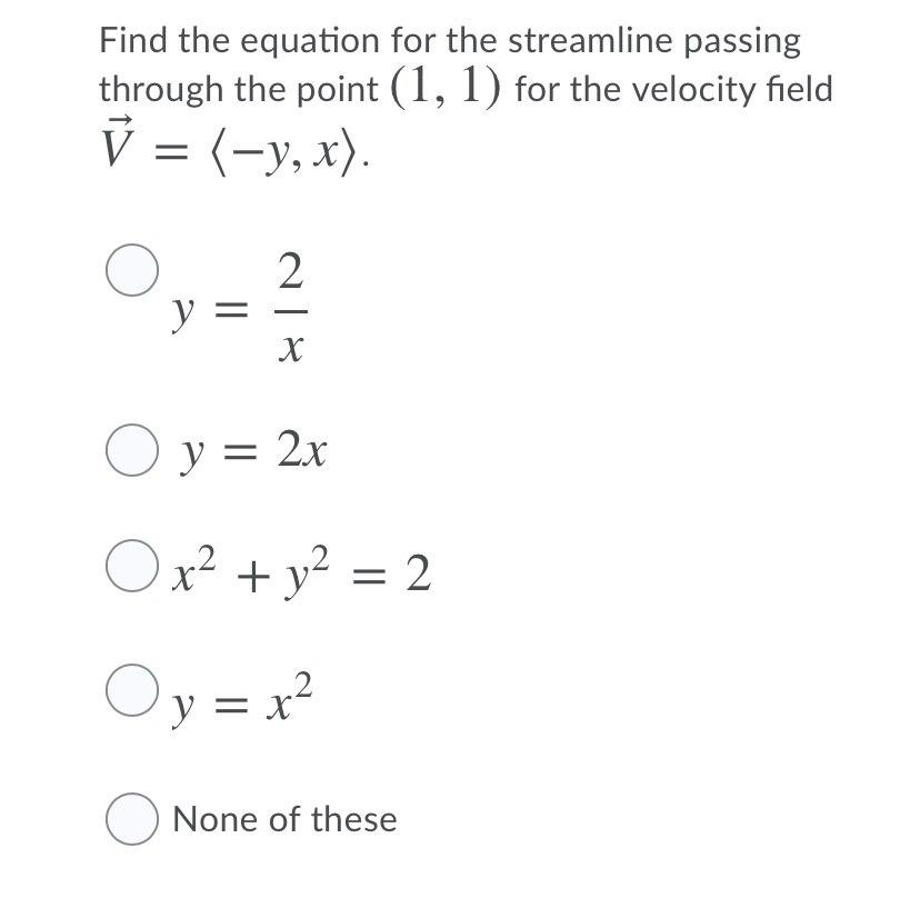 Solved Find The Equation For The Streamline Passing Through