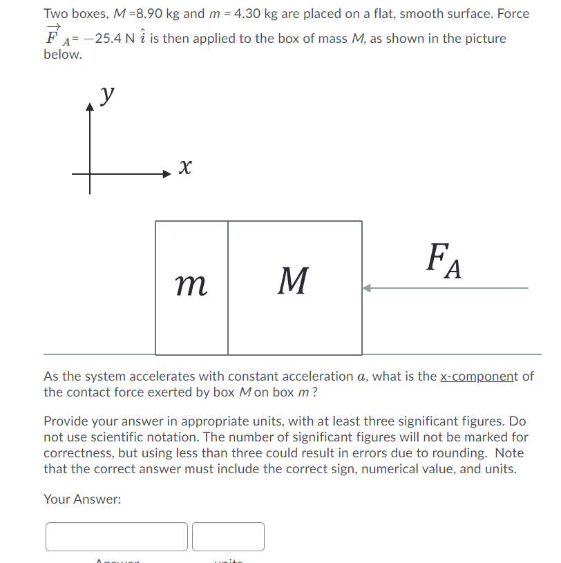 Solved Two boxes, M =8.90 kg and m = 4.30 kg are placed on a | Chegg.com