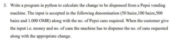 Solved Write a program in python to calculate the change to | Chegg.com