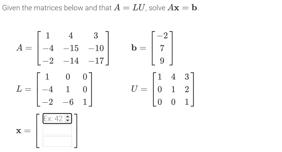 Solved Given the matrices below and that A=LU, ﻿solve Ax=b. | Chegg.com