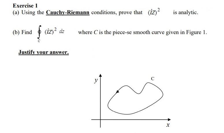 Solved Exercise 1 (a) Using the Cauchy-Riemann conditions, | Chegg.com