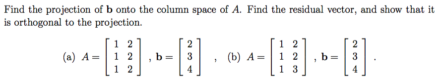 Solved Find the projection of b onto the column space of A. | Chegg.com