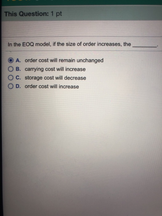 Solved This Question: 1 pt In the EOQ model, if the size of | Chegg.com