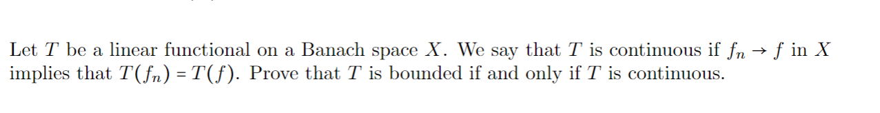 Solved - Let T be a linear functional on a Banach space X. | Chegg.com