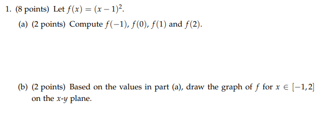 Solved 1. (8 points) Let f(x)=(x−1)2. (a) (2 points) Compute | Chegg.com Solved 1. (8 points) Let f(x)=(x−1)2. (a) (2 points) Compute | Chegg.com