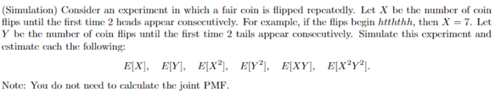 Solved (Simulation) ﻿Consider an experiment in which a fair | Chegg.com