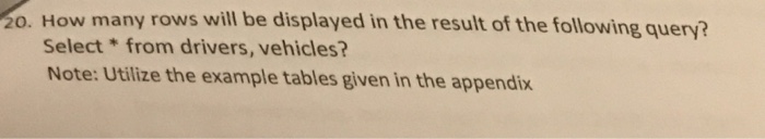 Solved 20. How many rows will be displayed in the result of | Chegg.com