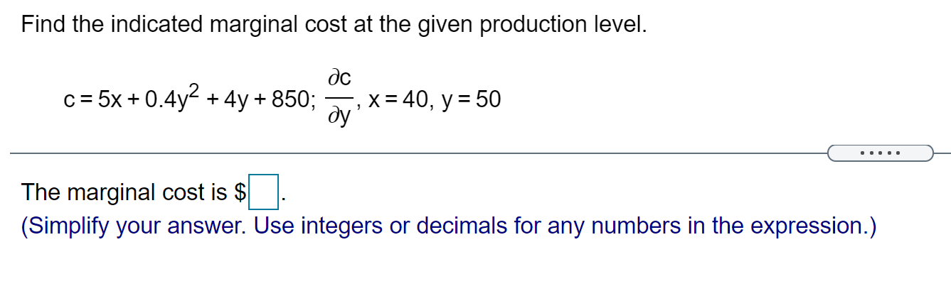Solved Find the indicated marginal cost at the given | Chegg.com