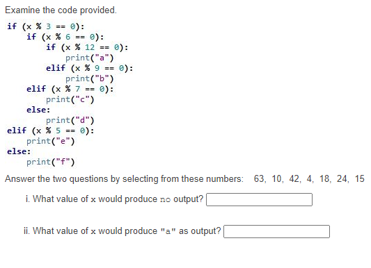 Solved Examine the code provided. if (x % 3 == 0): if (x % 6 | Chegg.com