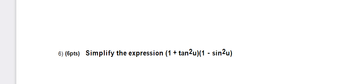 Solved 6) (6pts) Simplify the expression (1 + tan2u)(1 - | Chegg.com