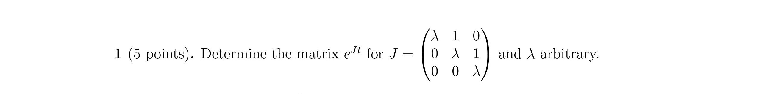 Solved 1 (5 points). Determine the matrix eJt for | Chegg.com