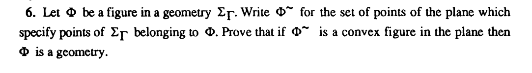 Solved 6. Let Φ be a figure in a geometry ΣΓ. Write Φ∼ for | Chegg.com