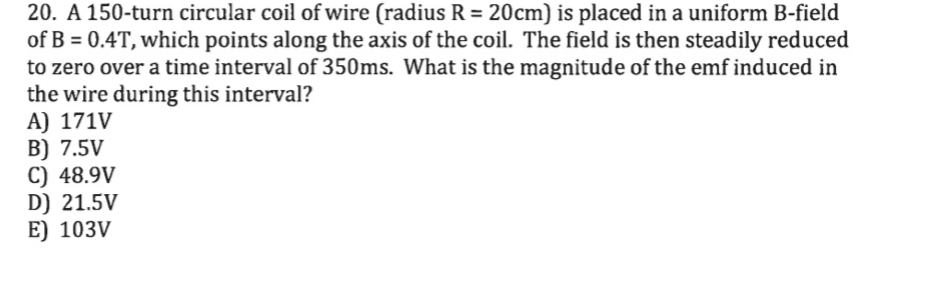 Solved 20. A 150-turn circular coil of wire (radius R = | Chegg.com