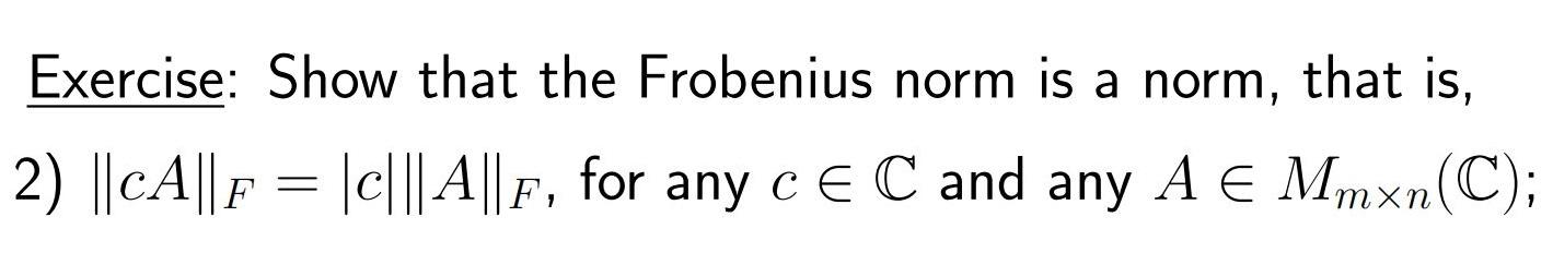 Solved Exercise: Show that the Frobenius norm is a norm, | Chegg.com