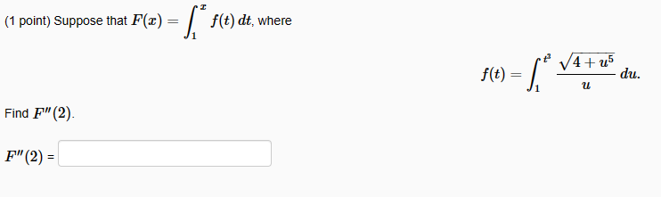 Solved (1 point) Suppose that F(x)=∫1xf(t)dt, where | Chegg.com