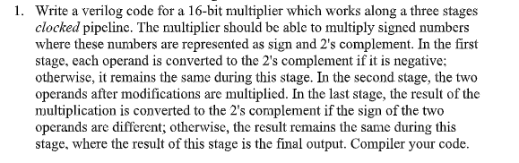 1. Write a verilog code for a 16-bit multiplier which | Chegg.com