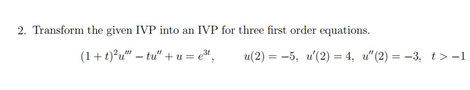 Solved 2. Transform the given IVP into an IVP for three | Chegg.com