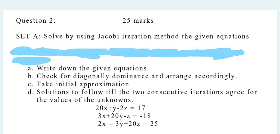 Solved Question 2: 25 marks SET A: Solve by using Jacobi | Chegg.com