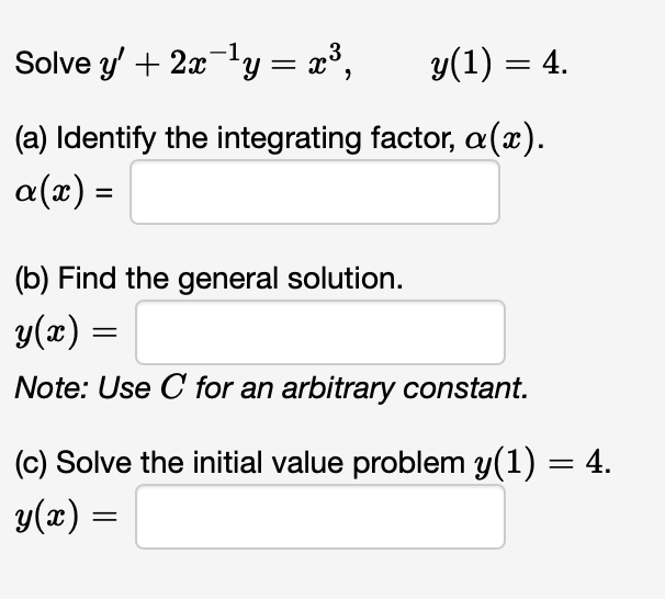 Solved Solve y′+2x−1y=x3,y(1)=4 (a) Identify the integrating | Chegg.com