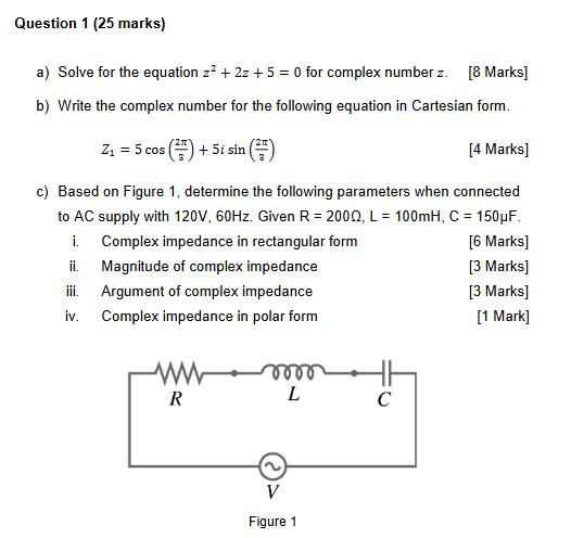 Solved Question 1 (25 ﻿marks)az2+2z+5=0 ﻿for complex number | Chegg.com