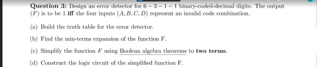 Solved Question 3: Design an error detector for 6-3-1-1 | Chegg.com