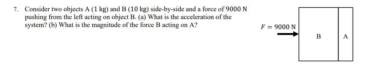 Solved 7. Consider two objects A (1 kg) and B (10 kg) | Chegg.com