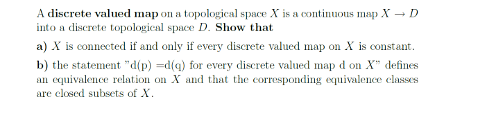 Solved A discrete valued map on a topological space X is a | Chegg.com