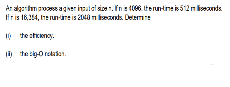 Solved An algorithm process a given input of size n. If n is | Chegg.com