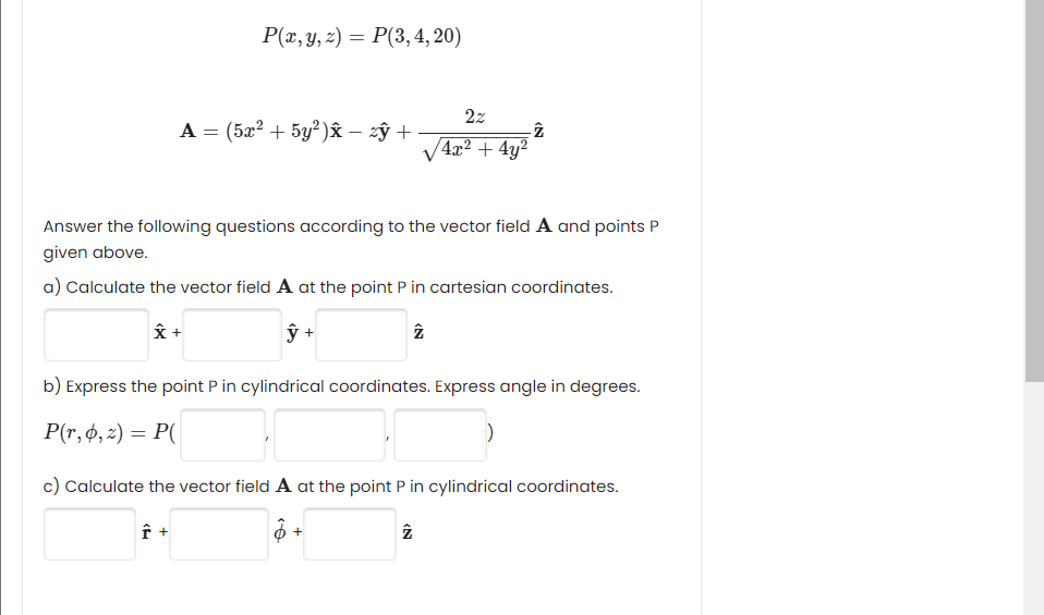 Solved P(x,y,z)=P(3,4,20) A=(5x2+5y2)x^−zy^+4x2+4y22zz^ | Chegg.com