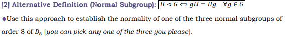 Solved [2] Alternative Definition (Normal Subgroup): H2G=gH | Chegg.com