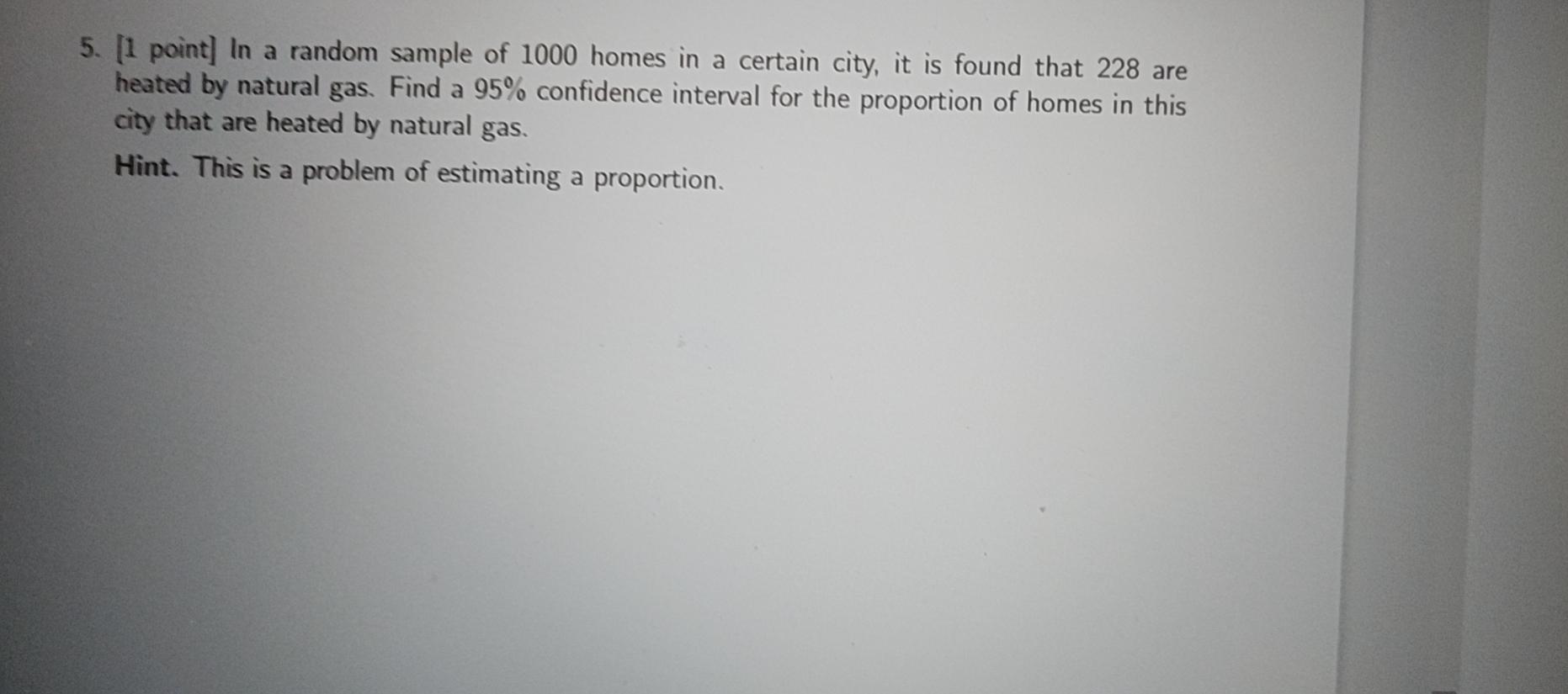 Solved 5. [1 point] In a random sample of 1000 homes in a | Chegg.com