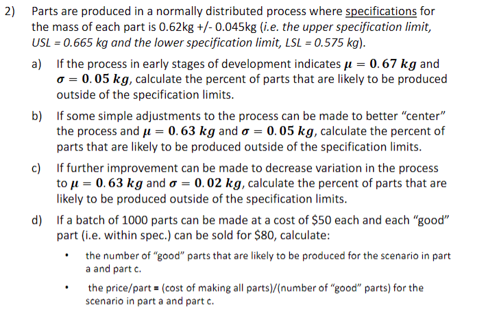 Solved 2) Parts are produced in a normally distributed | Chegg.com