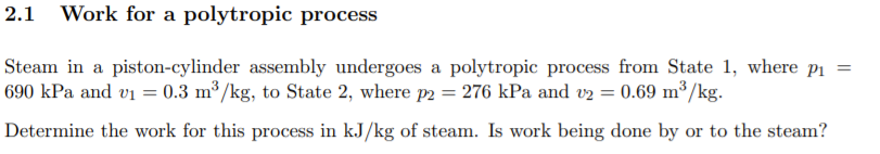 Solved 2.1 Work for a polytropic process Steam in a | Chegg.com