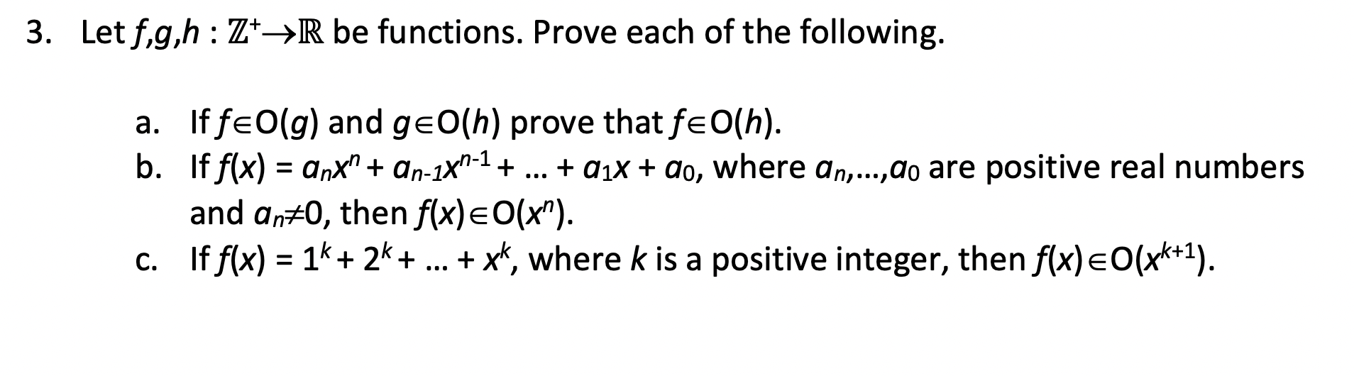 Solved 3. Let f,g,h:Z+→R be functions. Prove each of the | Chegg.com