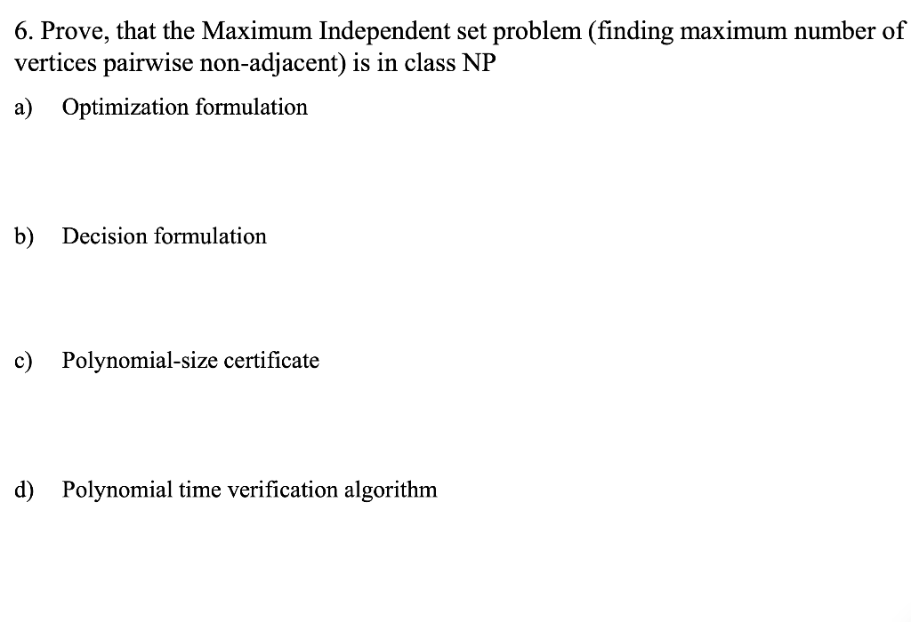 6. Prove, that the Maximum Independent set problem | Chegg.com