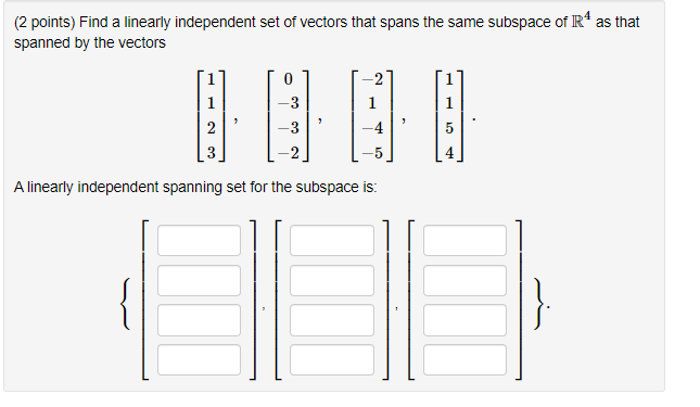 Solved (2 points) Find a linearly independent set of vectors | Chegg.com